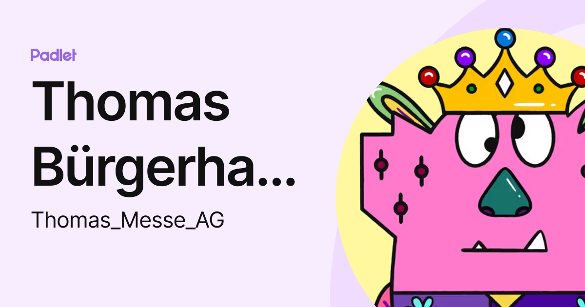 Thomas Bürgerhausen (Thomas_Messe_AG) profile | Padlet