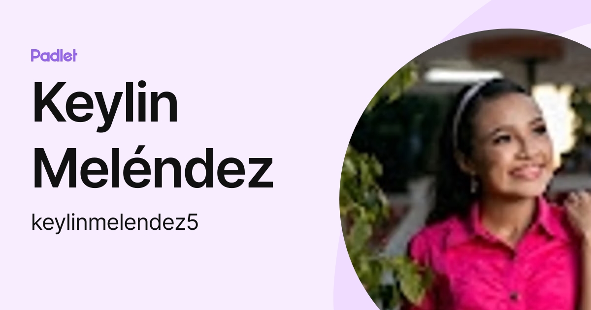 Keylin Meléndez (keylinmelendez5) profile | Padlet