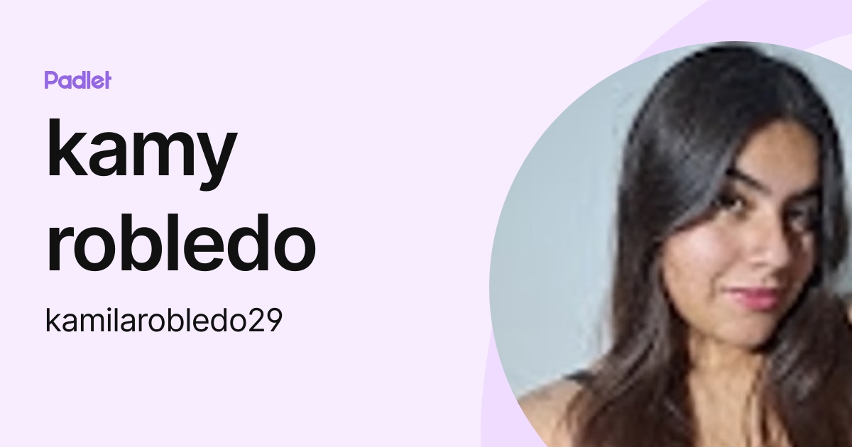kamy robledo (kamilarobledo29) profile | Padlet