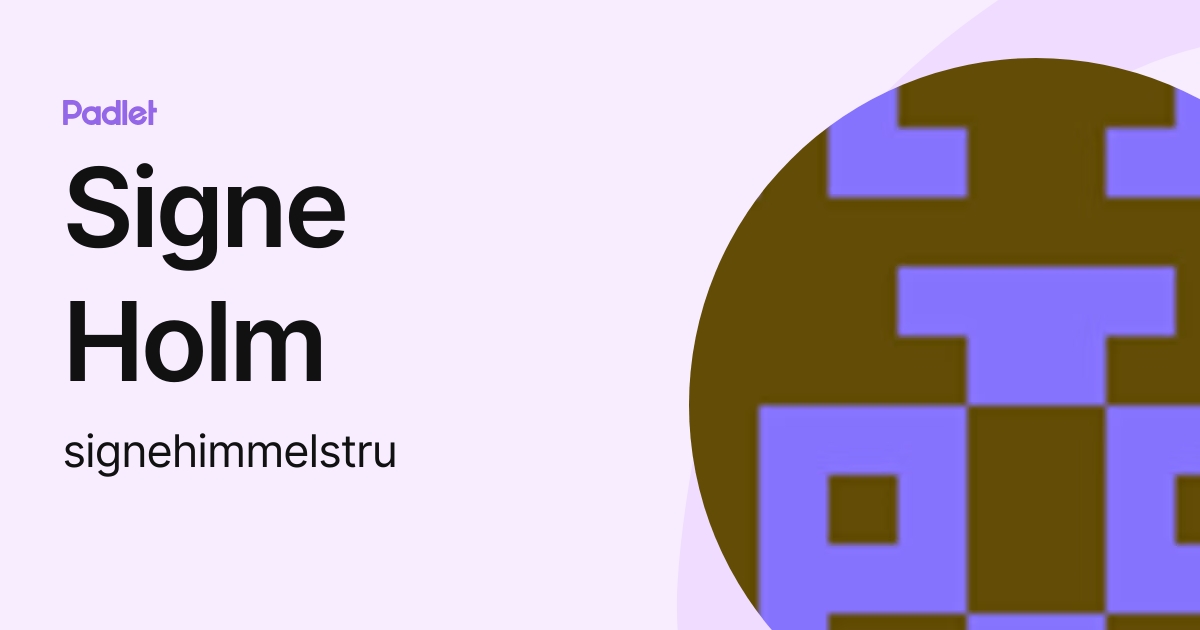 Signe Holm (signehimmelstru) profile | Padlet
