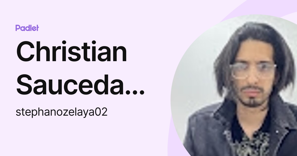 Christian Sauceda Zelaya (stephanozelaya02) profile | Padlet