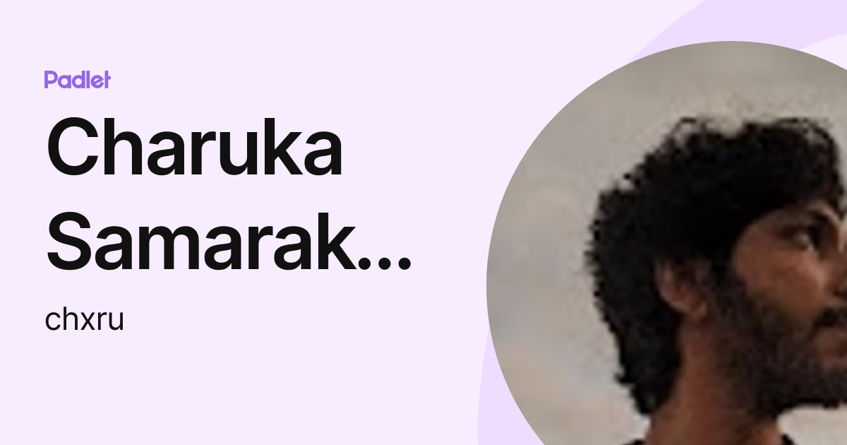 Charuka Samarakoon (chxru) profile | Padlet
