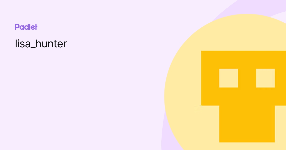 lisa_hunter profile | Padlet