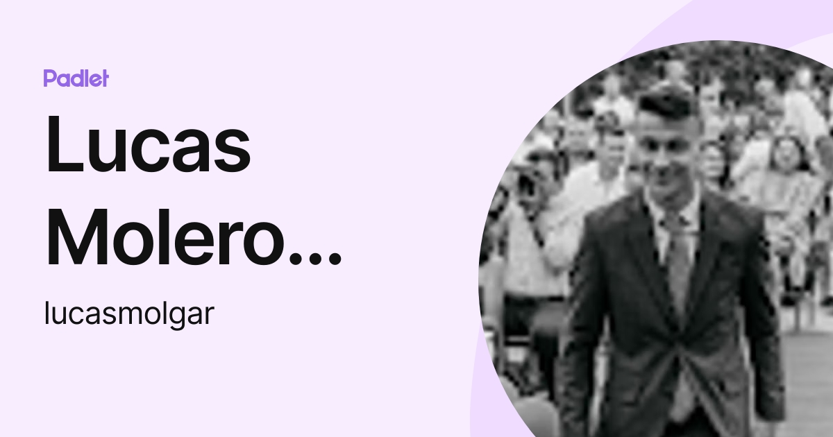 Lucas Molero Garbajosa (lucasmolgar) profile | Padlet