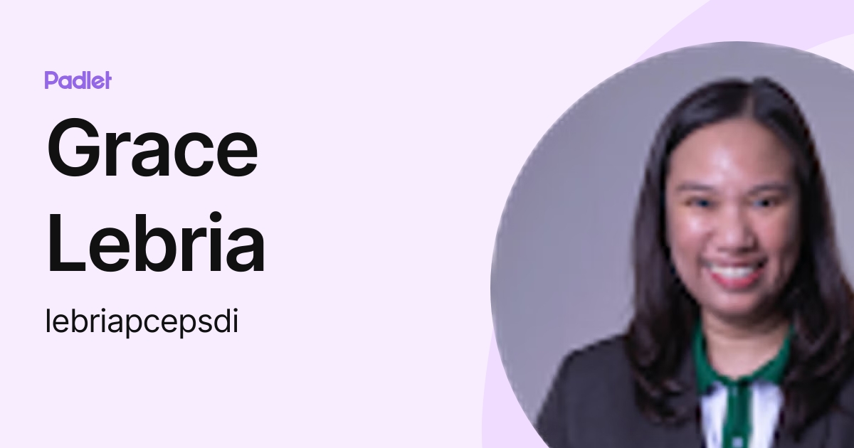 Grace Lebria (lebriapcepsdi) profile | Padlet