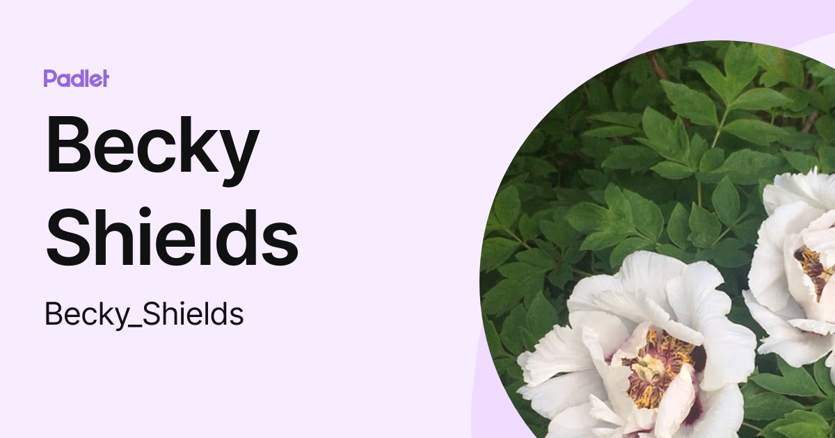 Becky Shields (Becky_Shields) profile | Padlet