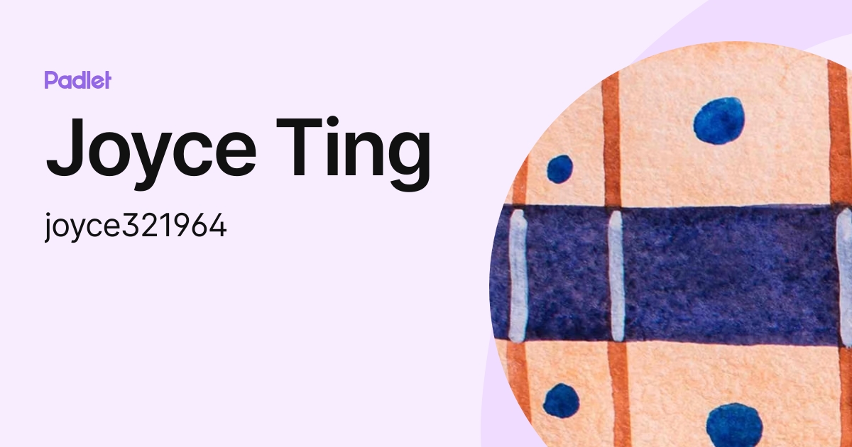 Joyce Ting (joyce321964) profile | Padlet