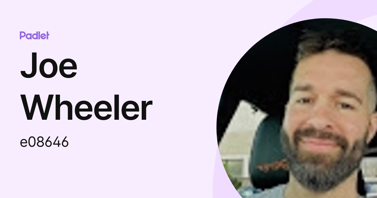 Joe Wheeler (e08646) profile | Padlet