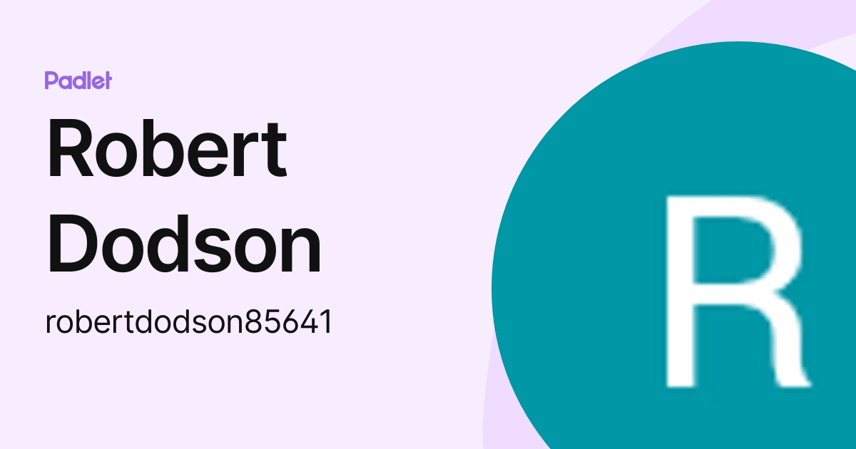 Robert Dodson (robertdodson85641) profile | Padlet