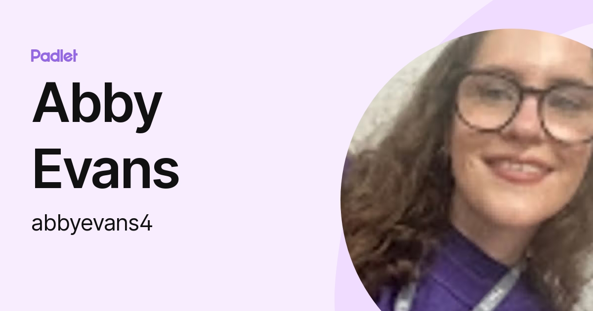 Abby Evans (abbyevans4) profile | Padlet