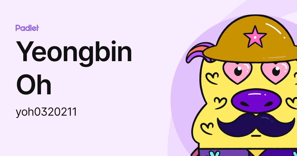 Yeongbin Oh (yoh0320211) profile | Padlet