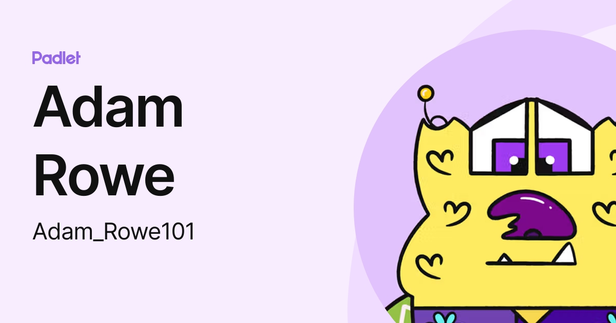 Adam Rowe (Adam_Rowe101) profile | Padlet