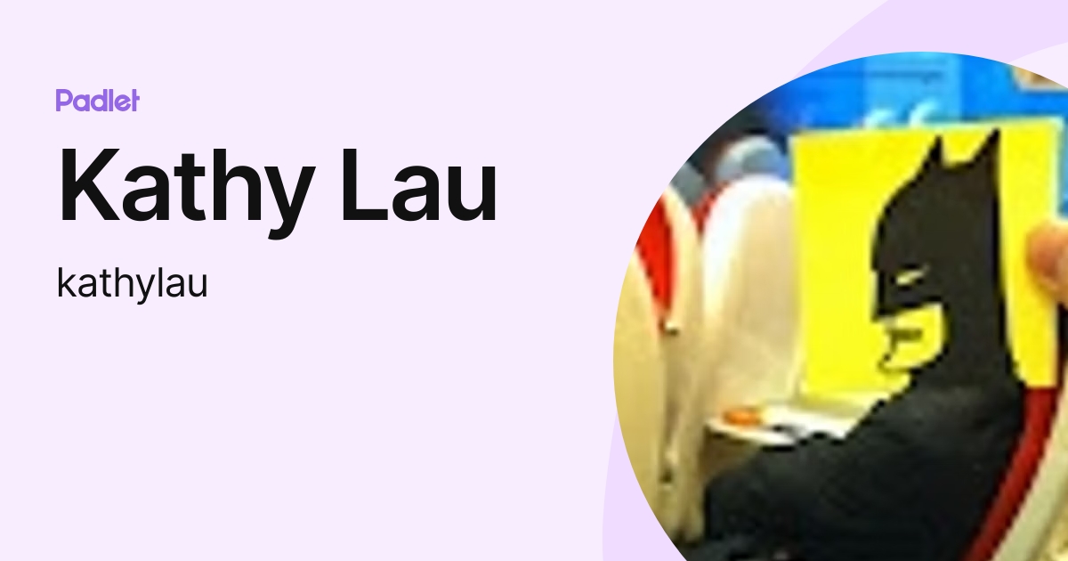 Kathy Lau (kathylau) profile | Padlet