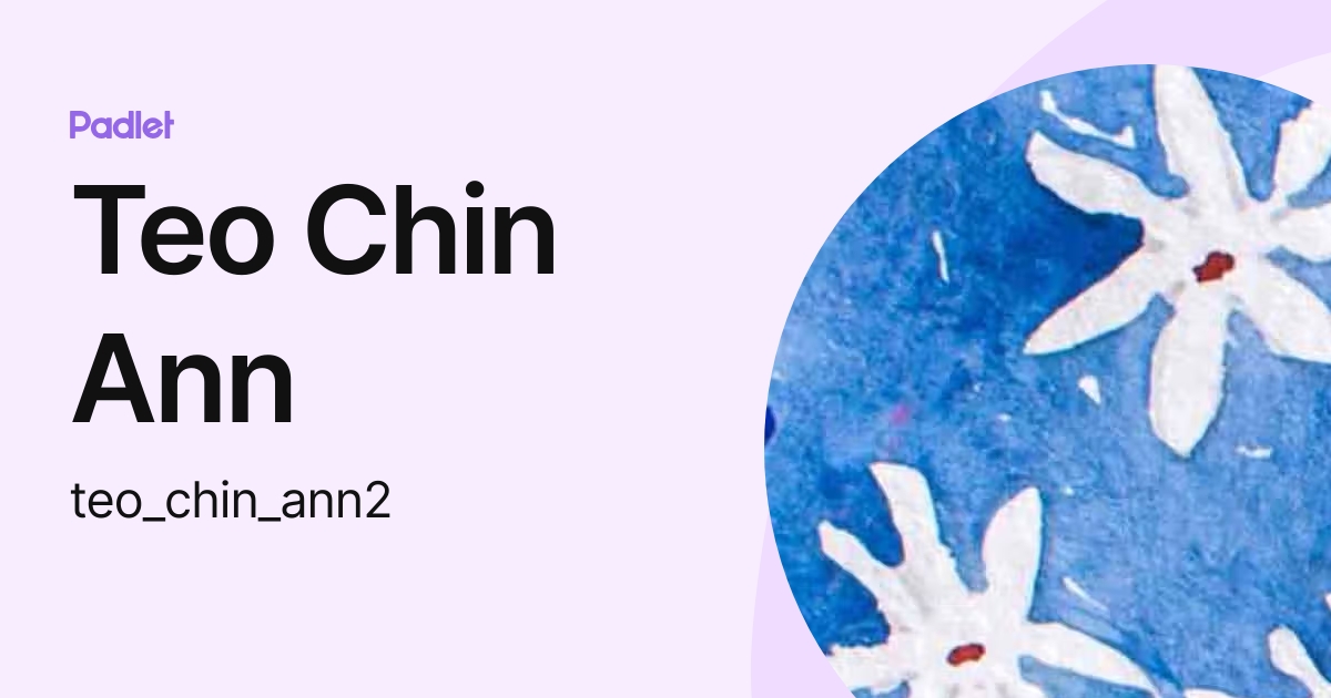 Teo Chin Ann (teo_chin_ann) profile | Padlet