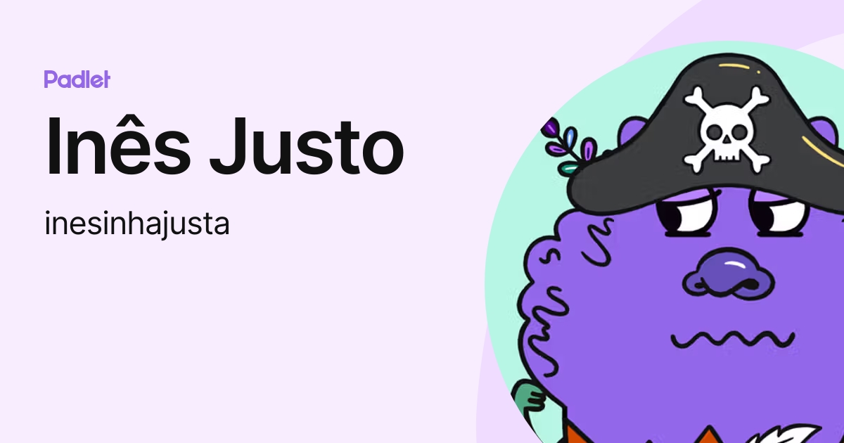 Inês Justo (inesinhajusta) profile | Padlet
