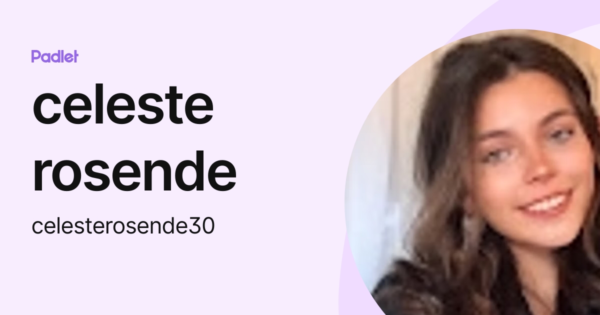 celeste rosende (celesterosende30) profile | Padlet