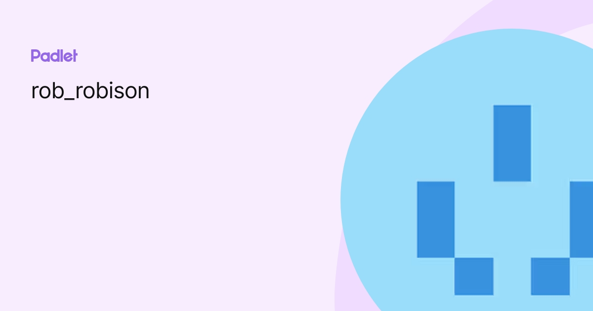 rob_robison profile | Padlet