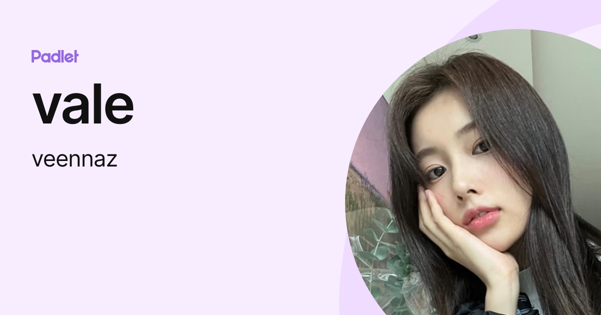 vale (veennaz) profile | Padlet