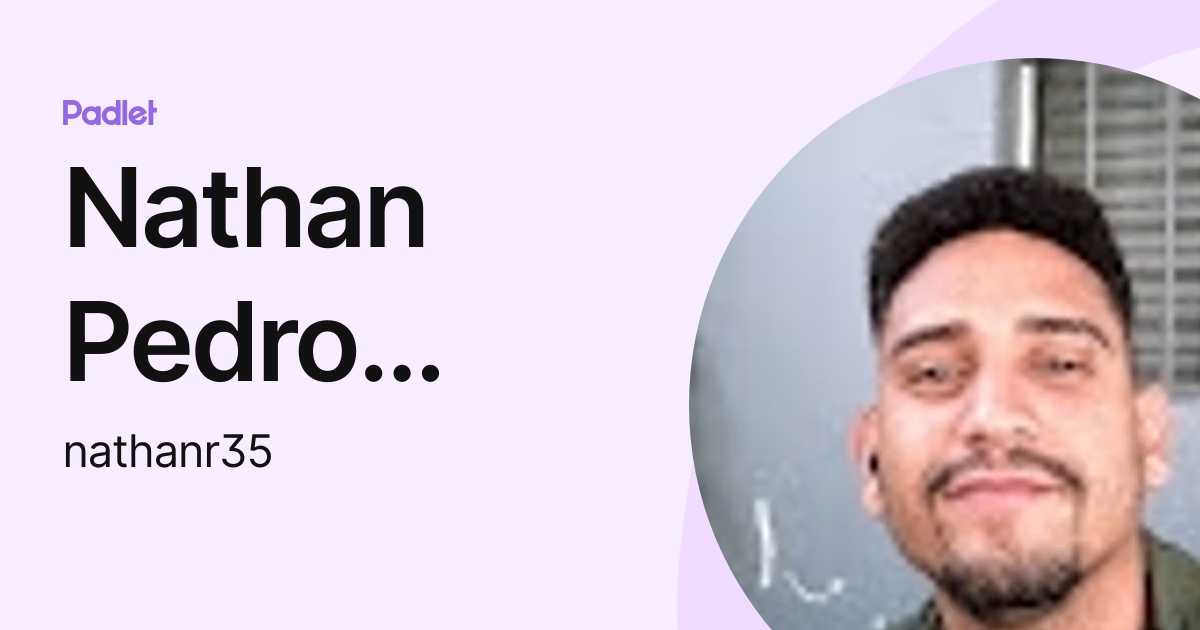 Nathan Pedro Bernardo Rosa (nathanr27) profile | Padlet