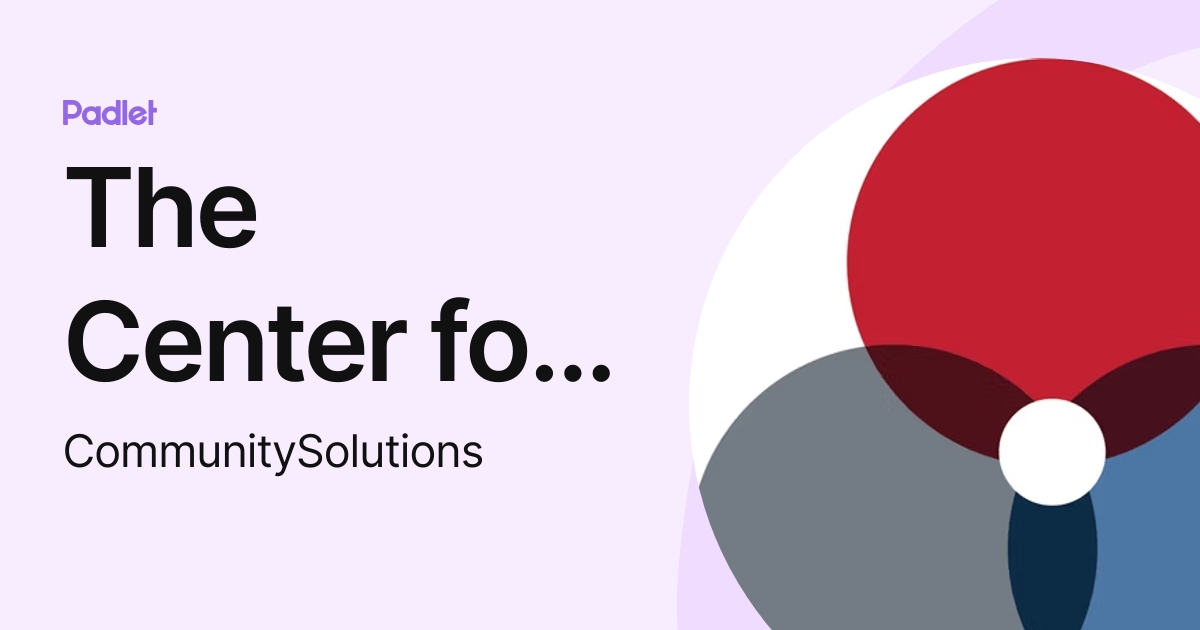 The Center for Community Solutions (CommunitySolutions) profile | Padlet