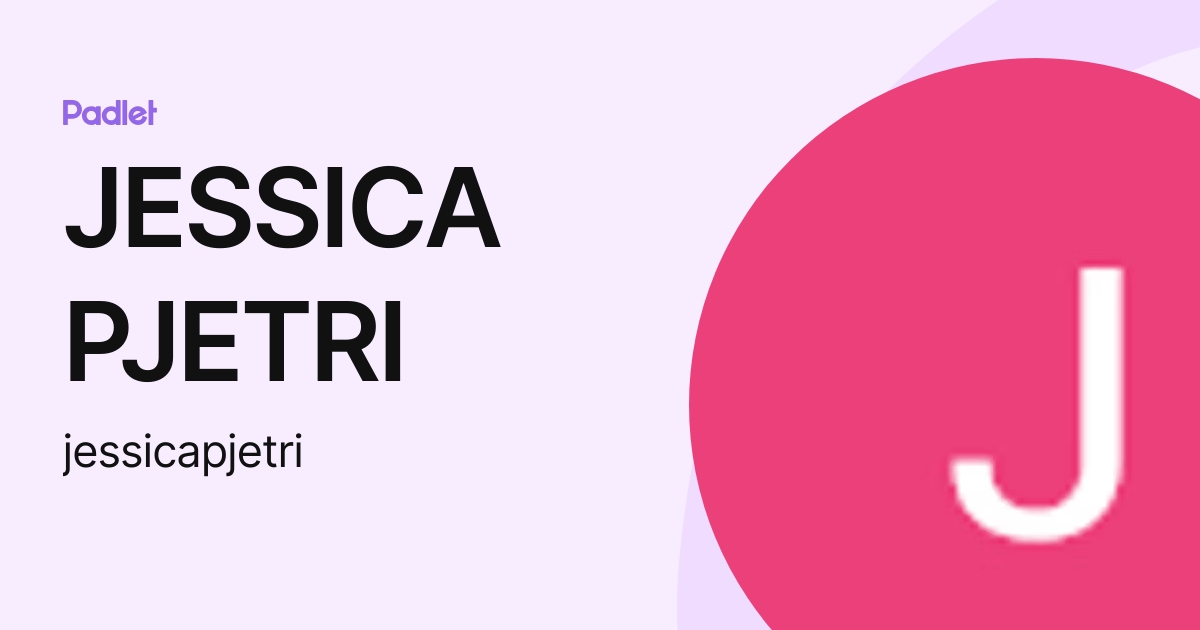 JESSICA PJETRI (jessicapjetri) profile | Padlet