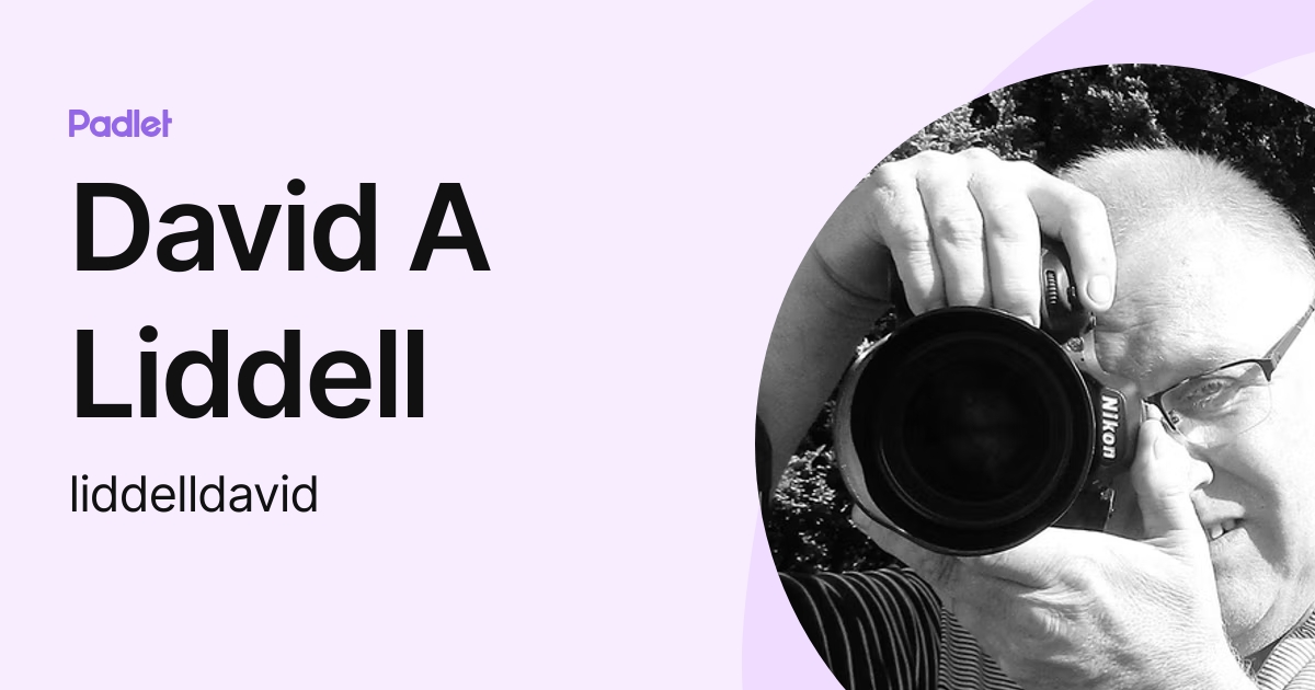 David A Liddell (liddelldavid) profile | Padlet