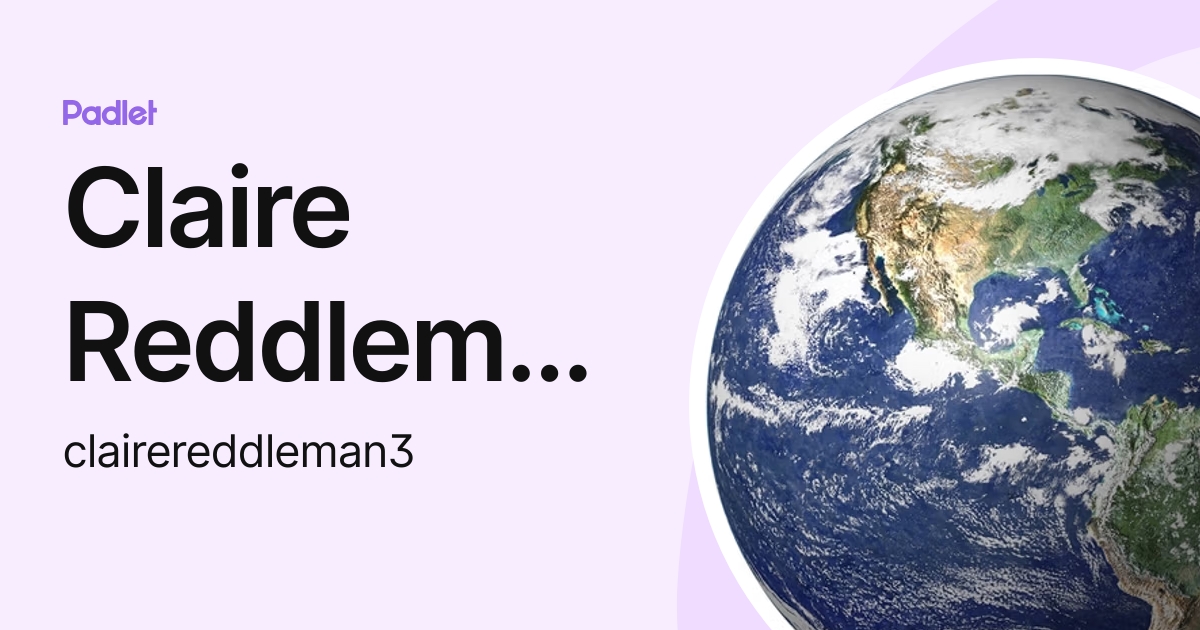 Claire Reddleman (clairereddleman3) profile | Padlet