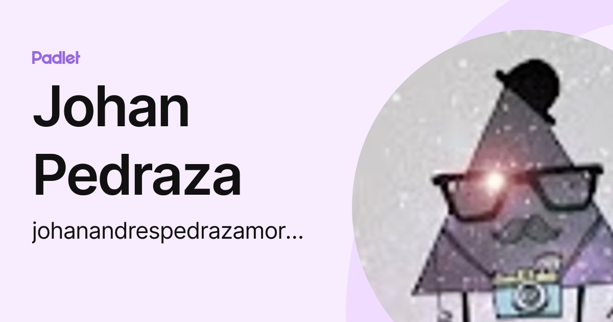 Johan Pedraza (johanandrespedrazamoreta) profile | Padlet