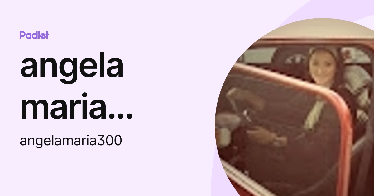 angela maria acevedo garcia (angelamaria300) profile | Padlet