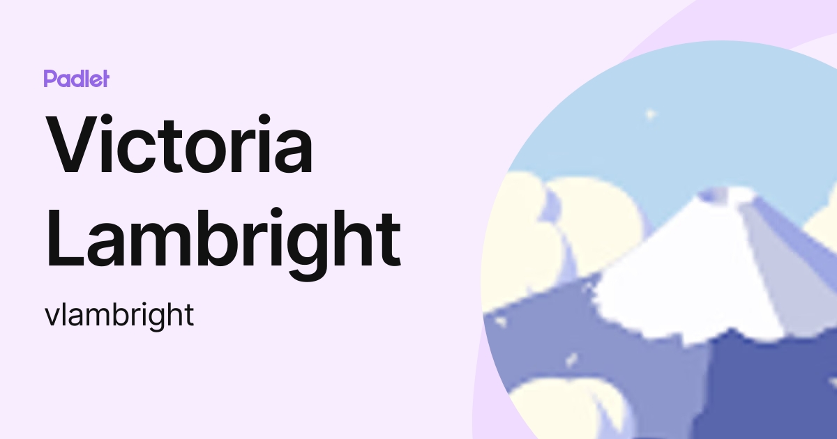 Victoria Lambright (vlambright) profile | Padlet