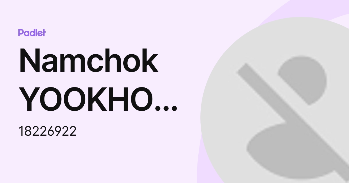 Namchok YOOKHONG (18226922) profile | Padlet