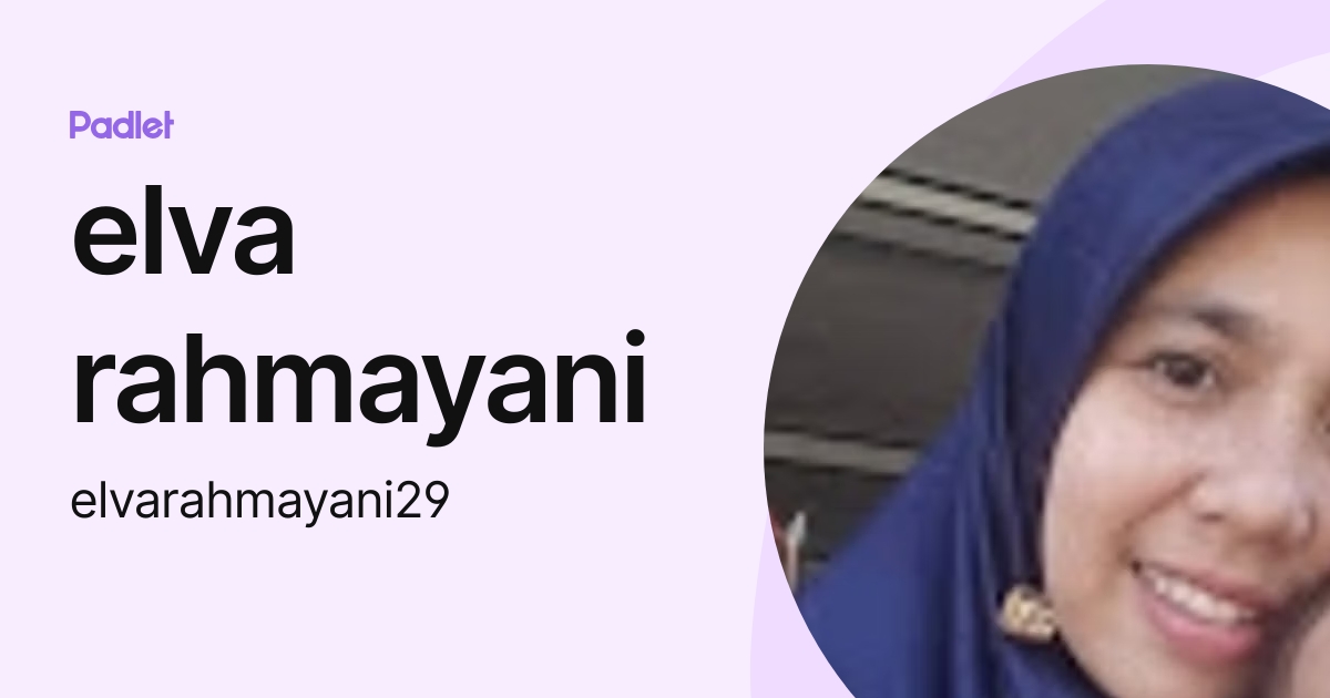 elva rahmayani (elvarahmayani29) profile | Padlet