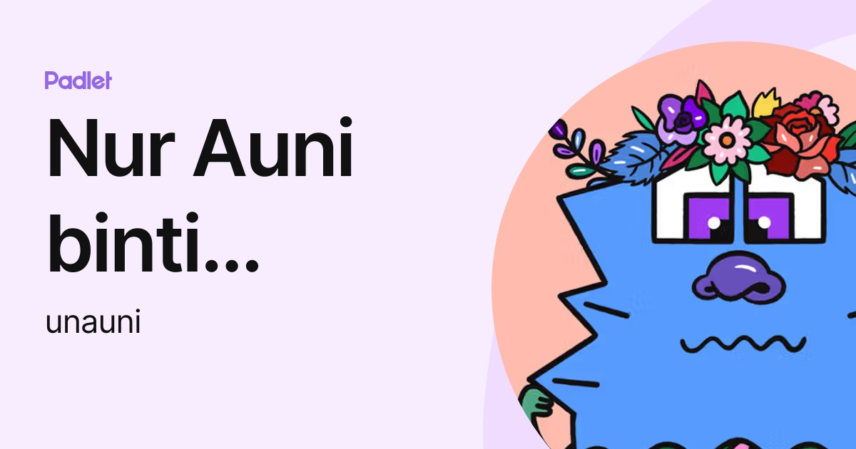 Nur Auni binti Ugong (unauni) profile | Padlet