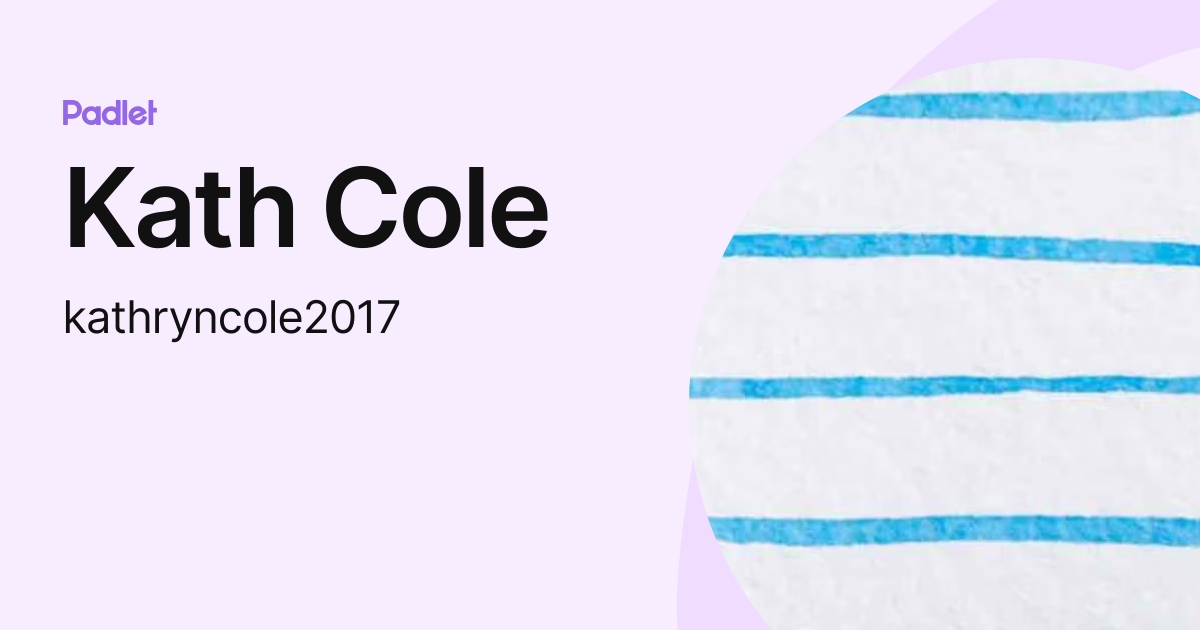 Kath Cole (kathryncole2017) profile | Padlet