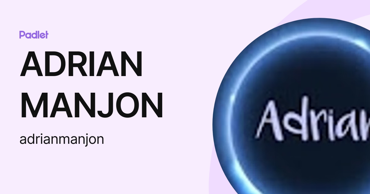 ADRIAN MANJON (adrianmanjon) profile | Padlet