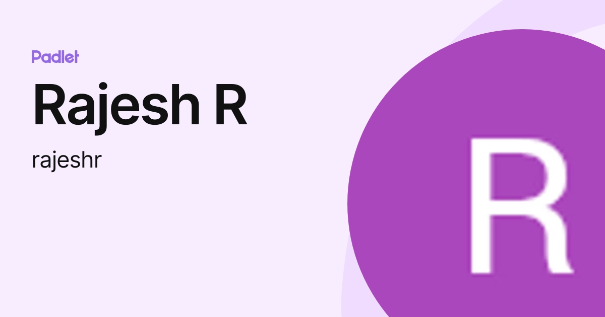 Rajesh R (rajeshr) profile | Padlet