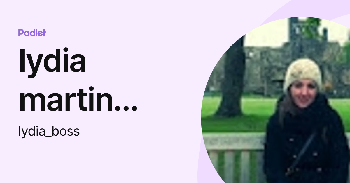 lydia martin estevez (lydia_boss) profile | Padlet