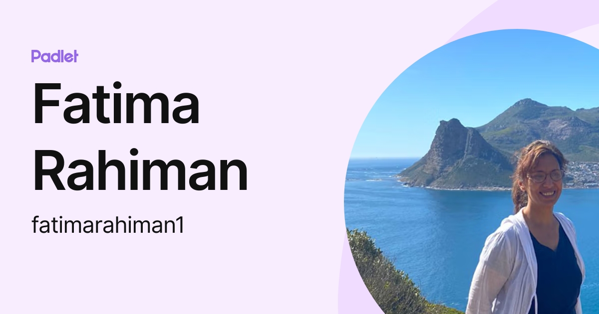 Fatima Rahiman (fatimarahiman1) profile | Padlet