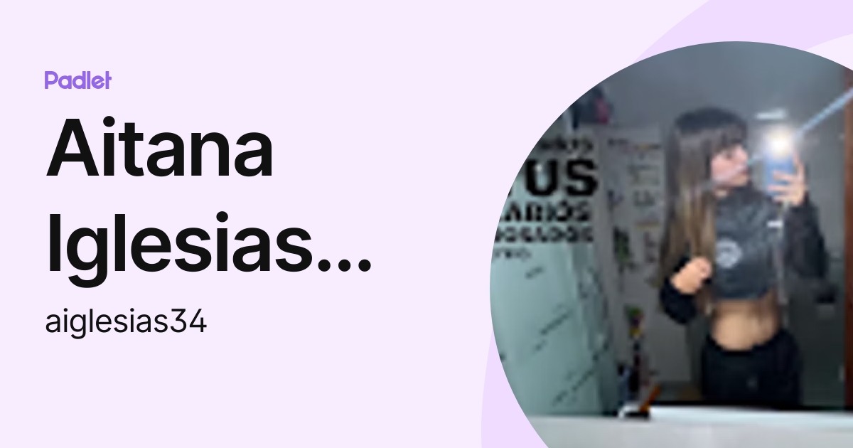 Aitana Iglesias Hern ndez (aiglesias34) profile | Padlet