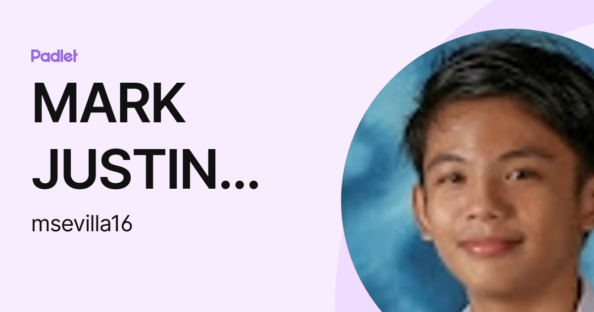 MARK JUSTIN TAGLE SEVILLA (msevilla16) profile | Padlet