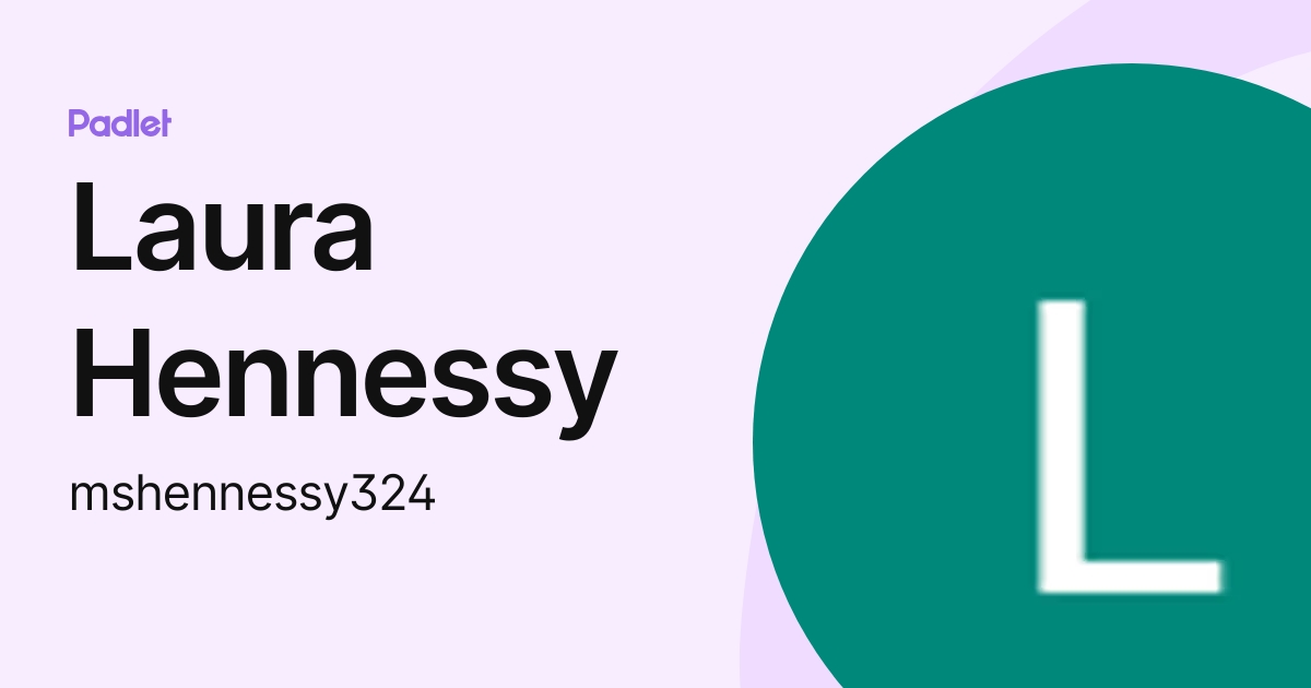 Laura Hennessy (mshennessy324) profile | Padlet