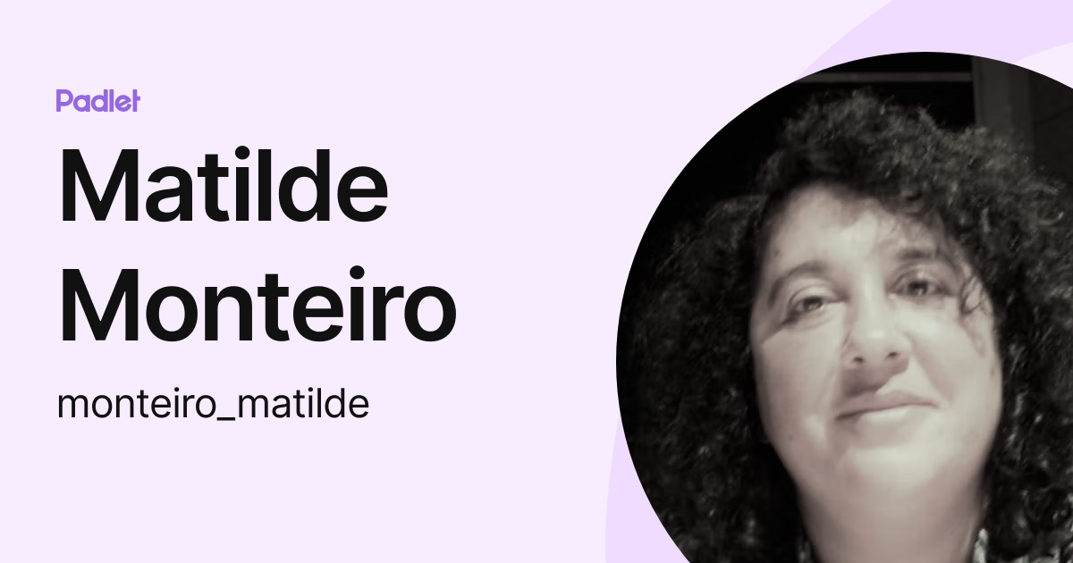 Matilde Monteiro (monteiro_matilde) profile | Padlet