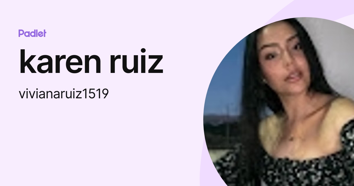 karen ruiz (vivianaruiz1519) profile | Padlet