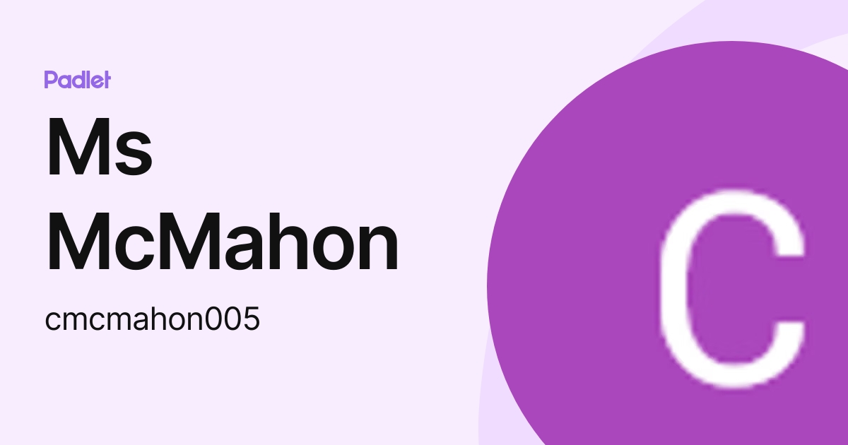 Ms McMahon (cmcmahon005) profile | Padlet