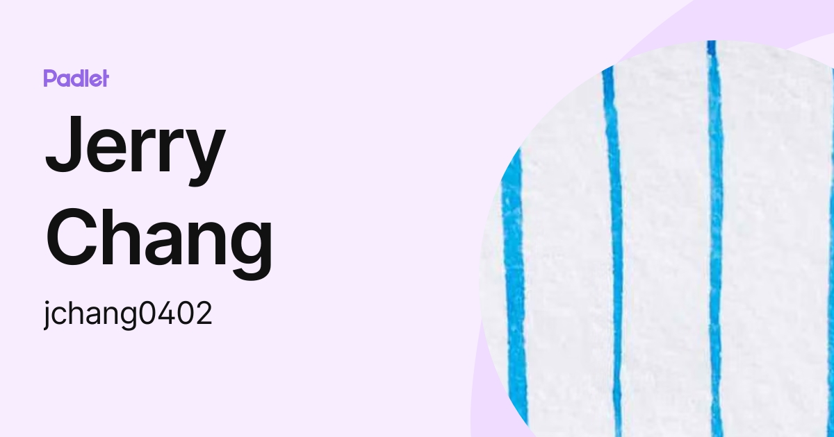 Jerry Chang (jchang0402) profile | Padlet