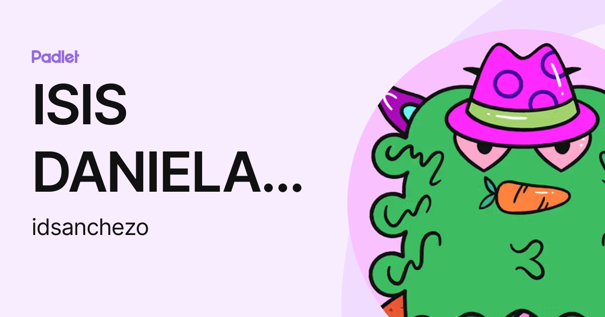 ISIS DANIELA SANCHEZ OLIVEROS (idsanchezo) profile | Padlet