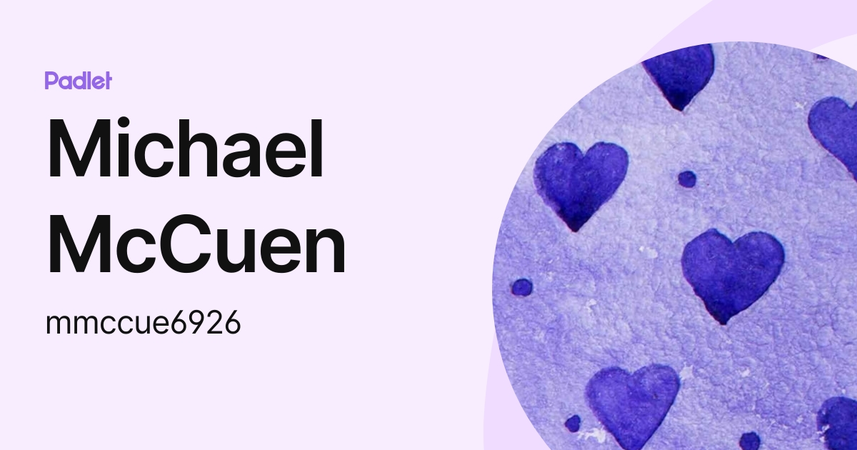 Michael McCuen (mmccue6926) profile | Padlet