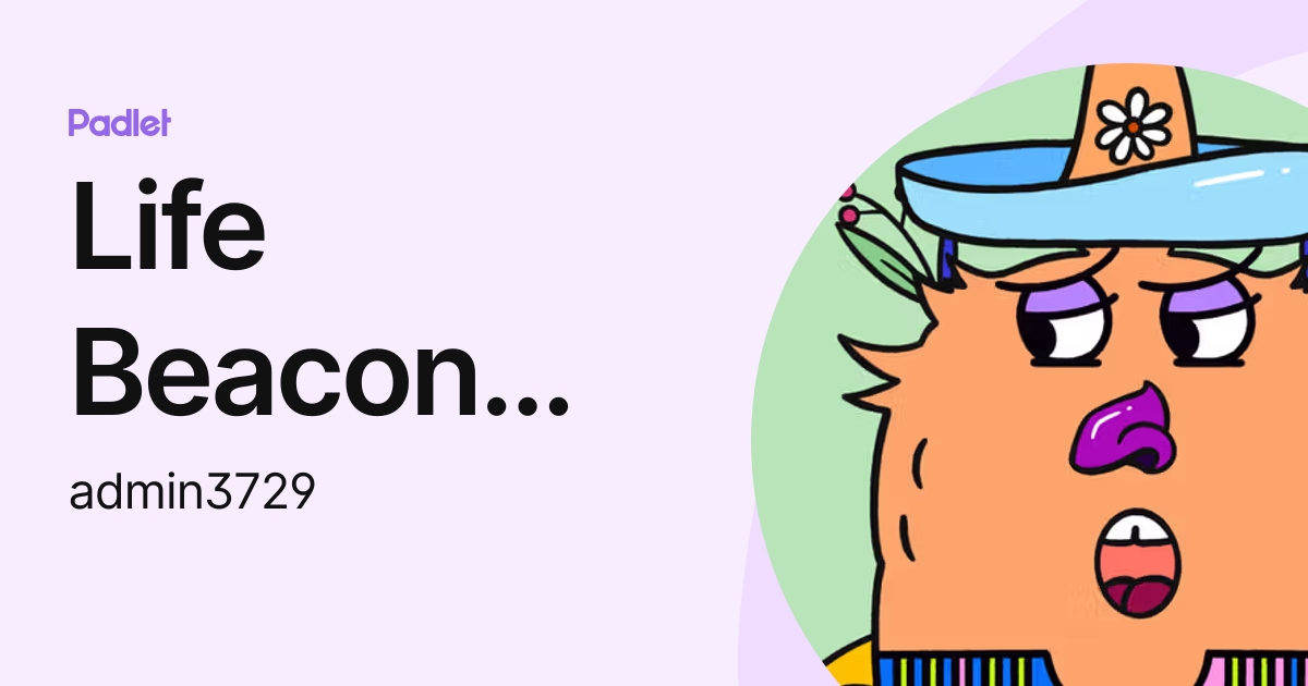 Life Beacon Admin (admin3729) profile | Padlet