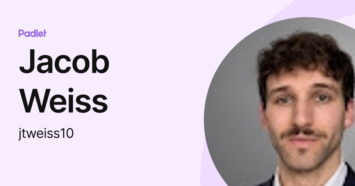 Jacob Weiss (jtweiss10) profile | Padlet