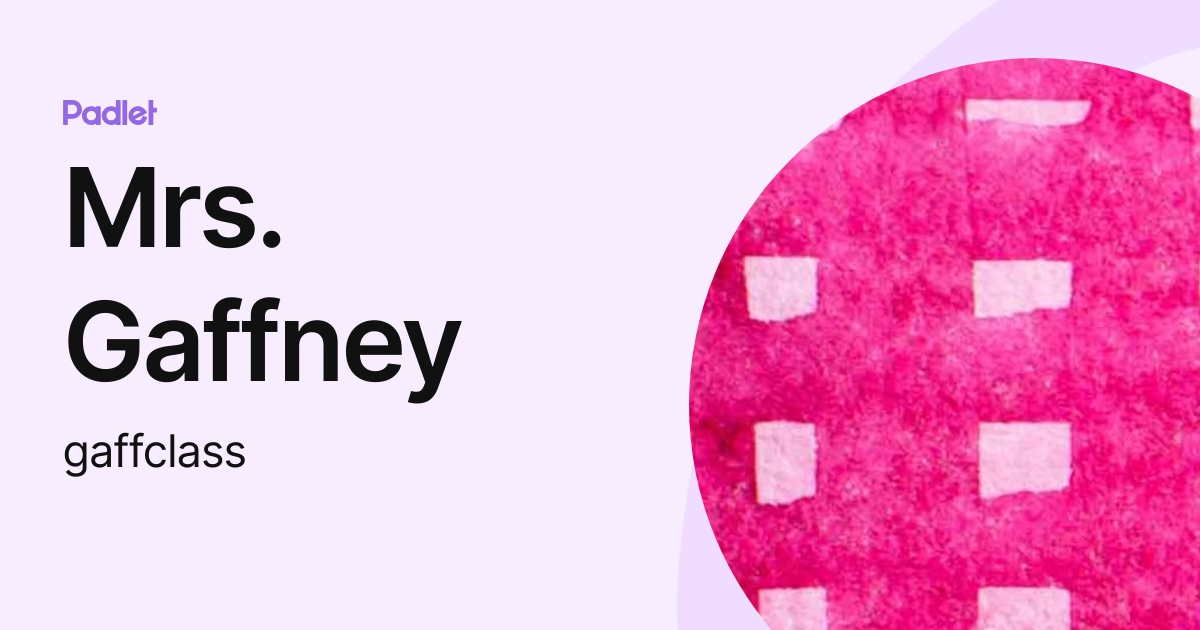 Mrs. Gaffney (gaffclass) profile | Padlet